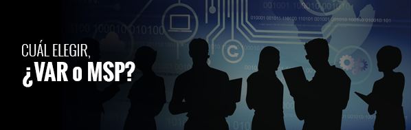 Cuál elegir, ¿VAR o MSP?